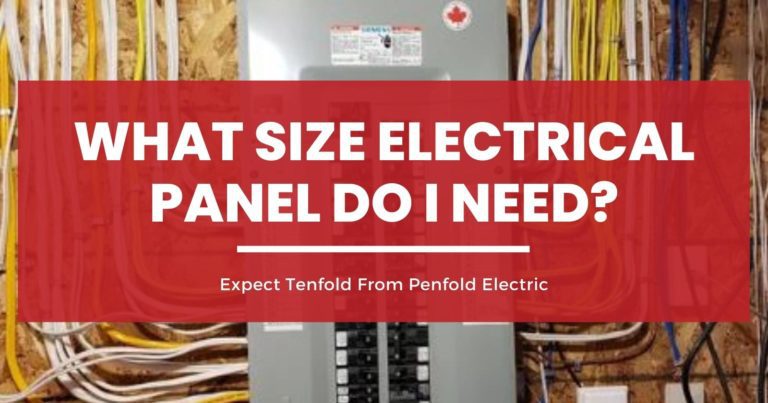 What Size Electrical Panel Do I Need? | Penfold Electric LTD.