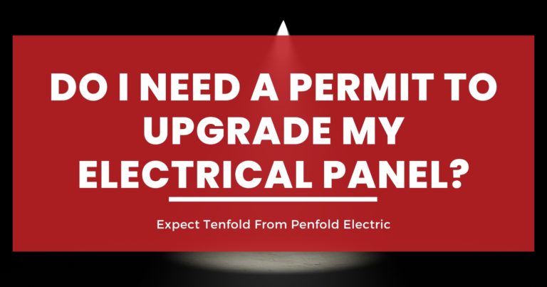 Do I Need a Permit to Upgrade My Electrical Panel? | Penfold Electric LTD.